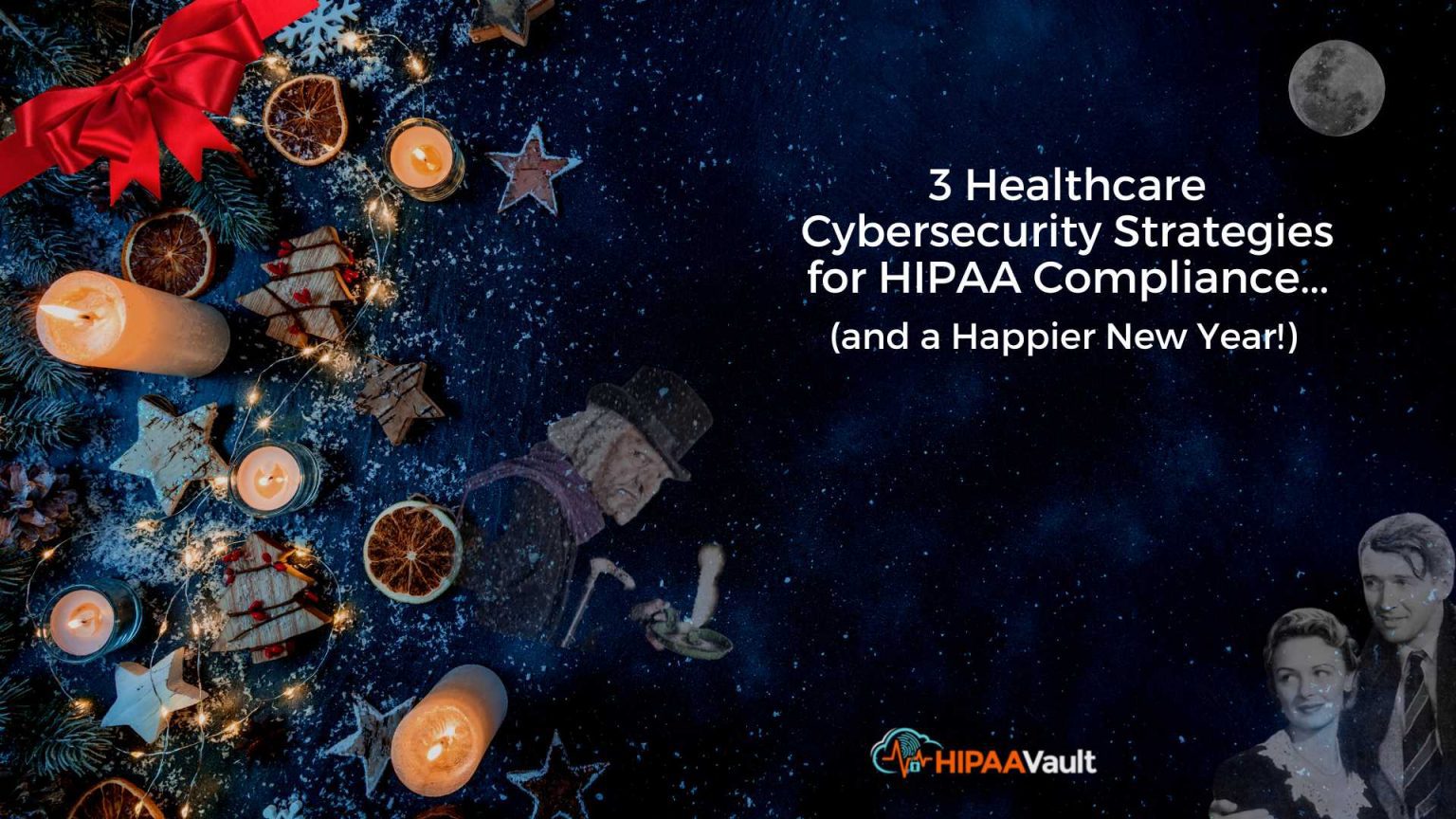 3 Healthcare Cybersecurity Strategies for Achieving HIPAA Compliance ...