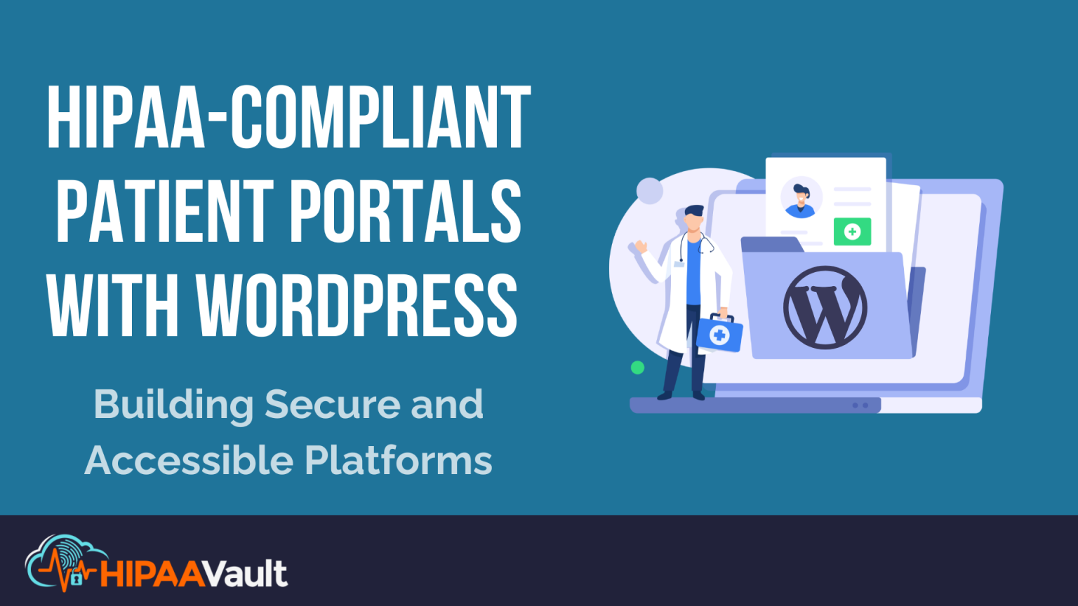 HIPAA-Compliant Patient Portals with WordPress: Building Secure and ...