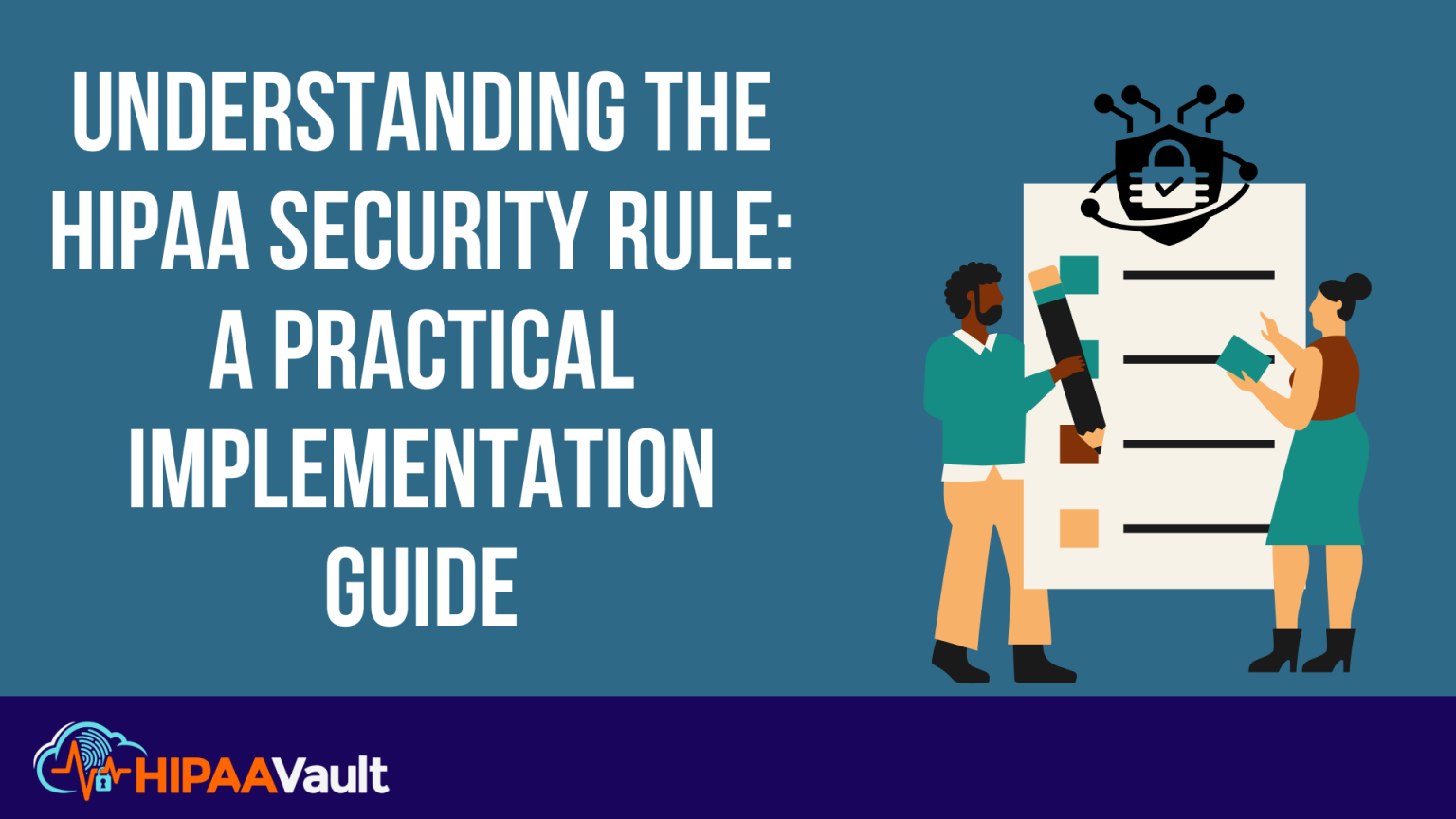 Understanding the HIPAA Security Rule: A Practical Implementation Guide ...