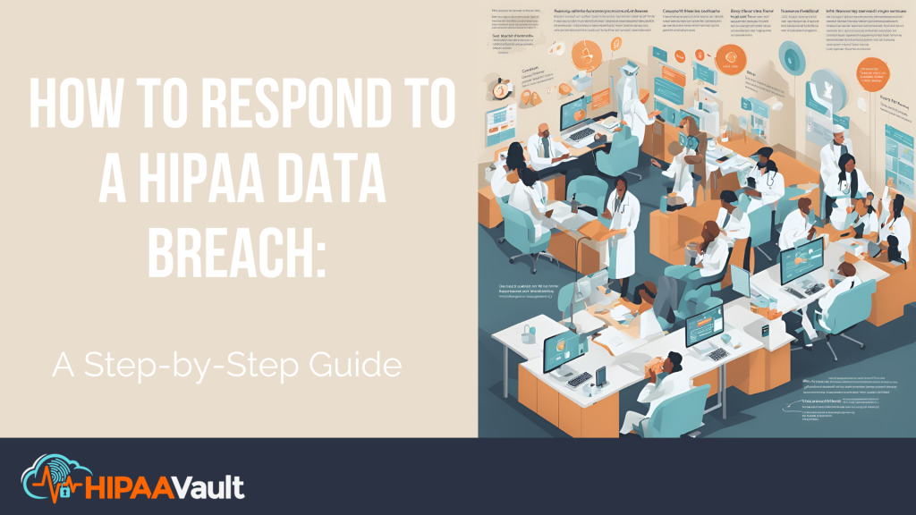 How to Respond to a HIPAA Data Breach: A Step-by-Step Guide - Hosting ...