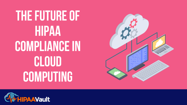 The Future Of Hipaa Compliance In Cloud Computing Hosting And Cloud Solutions Hipaa Compliant