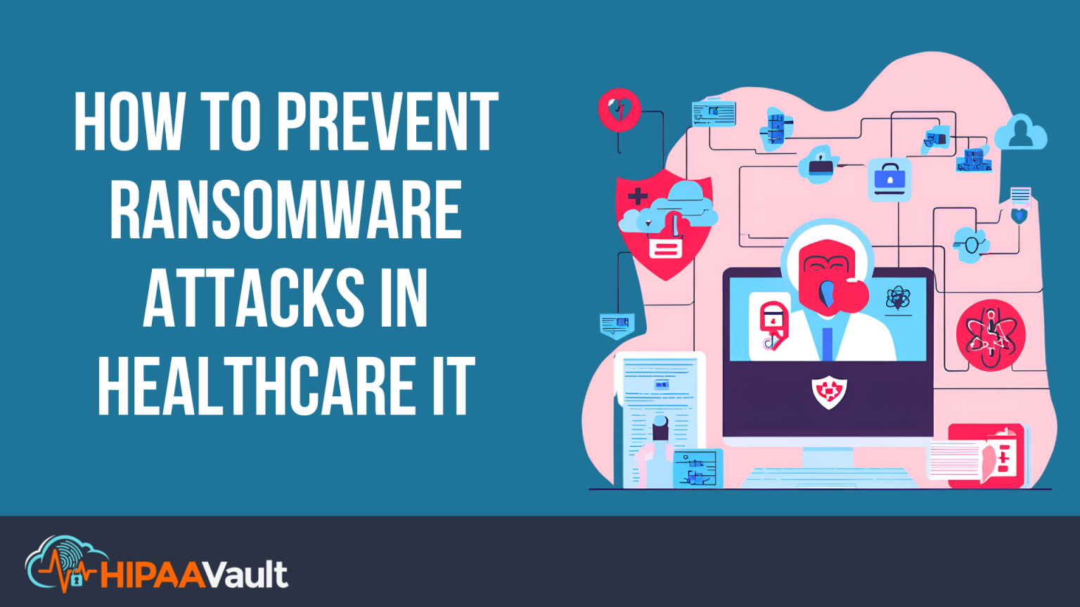 How to Prevent Ransomware Attacks in Healthcare IT - Hosting & Cloud ...