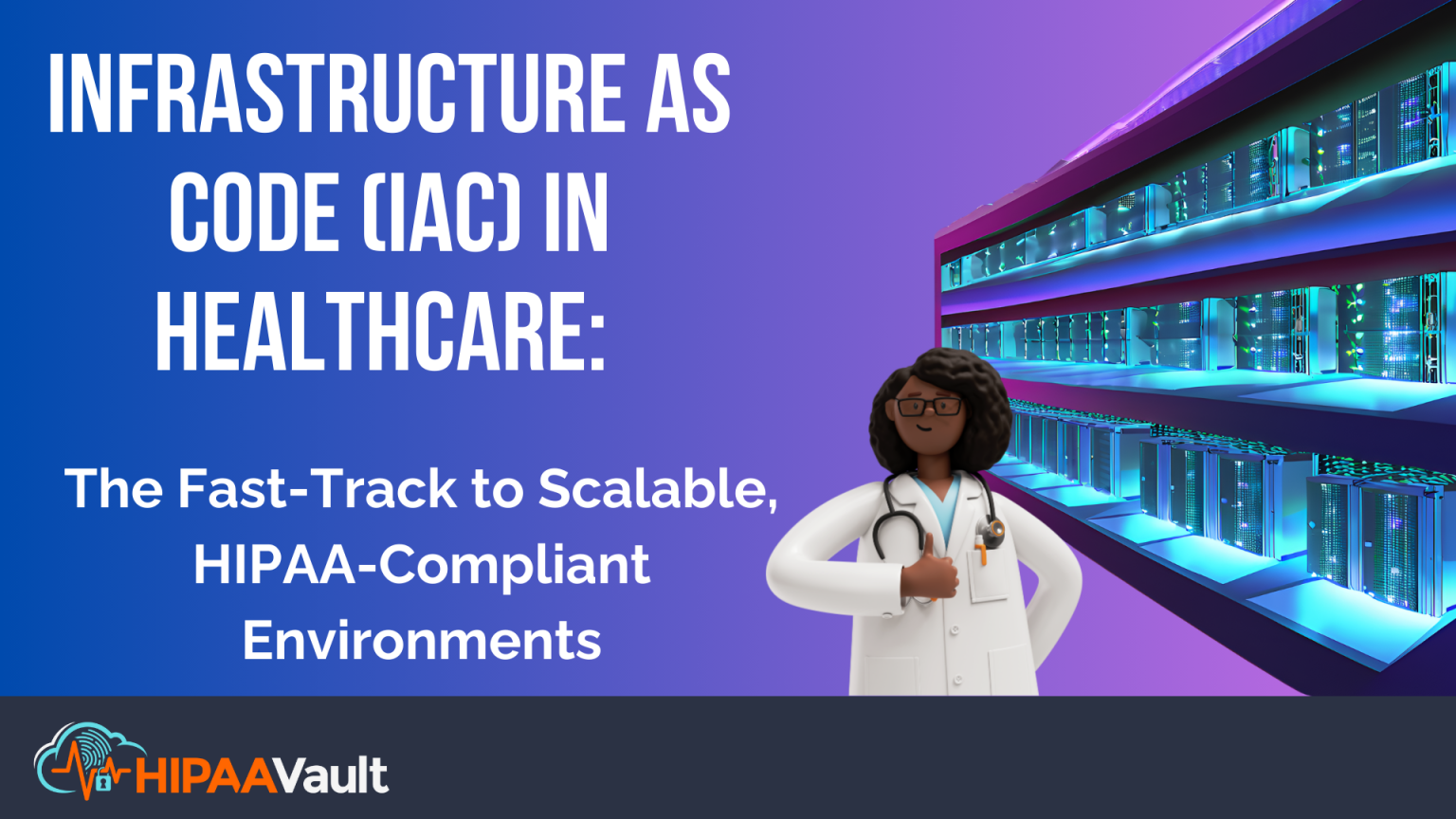 Infrastructure as Code (IaC) in Healthcare - Hosting & Cloud Solutions - HIPAA Compliant - HIPAA ...