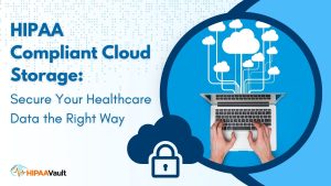 Best 5 HIPAA Compliant Cloud Storage Solutions in 2025