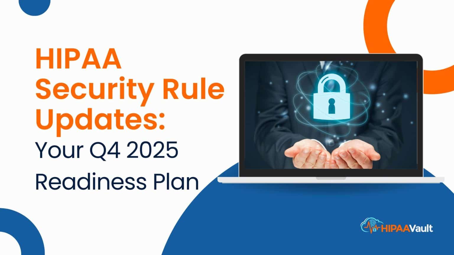 HIPAA Security Rule | Prepare for Compliance Changes in Q4 2025