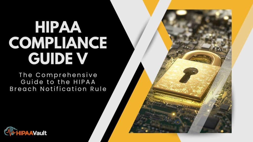 HIPAA Breach Notification Rule: What You Must Do After a Breach